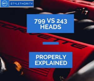 799 vs 243 Cylinder Heads: A Proper Explanation